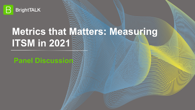 Metrics that Matters: Measuring ITSM in 2021