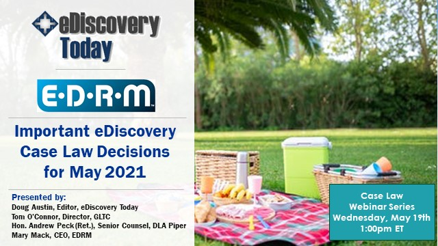 Important eDiscovery Case Law Decisions for May 2021