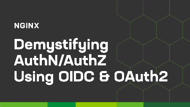 Demystifying AuthN/AuthZ Using OIDC/OAuth2