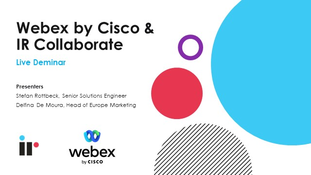 Webex by Cisco & IR Collaborate - Live Deminar