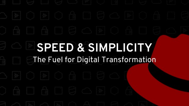 Speed & Simplicity – The Fuel for Digital Transformation