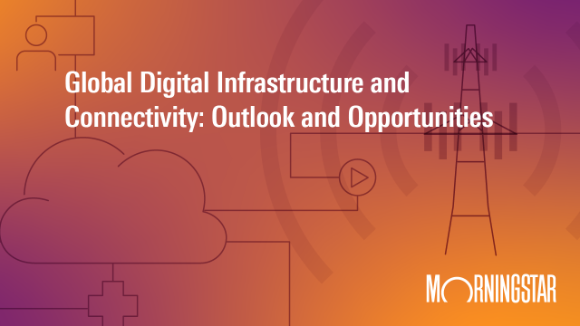 Global Digital Infrastructure and Connectivity – Outlook and Opportunities