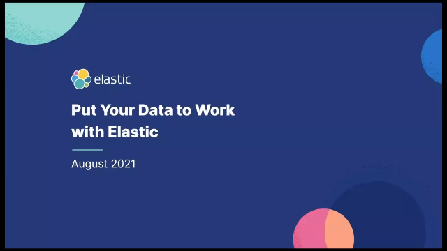 Put your data to work with Elastic
