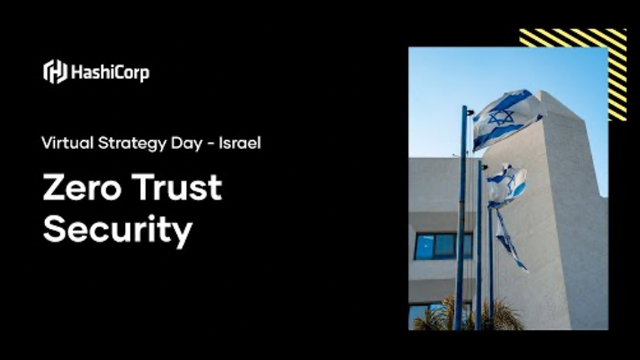 HashiCorp Zero Trust Strategy Day - Israel