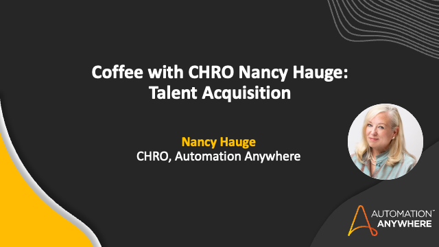 Coffee with CHRO Nancy Hauge: Talent Acquisition