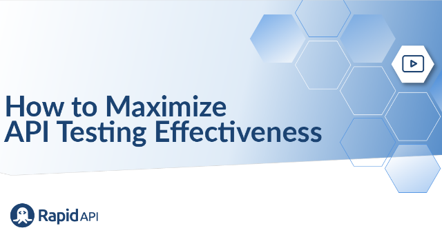 How To Maximize Api Testing Effectiveness With An Intuitive User Experience