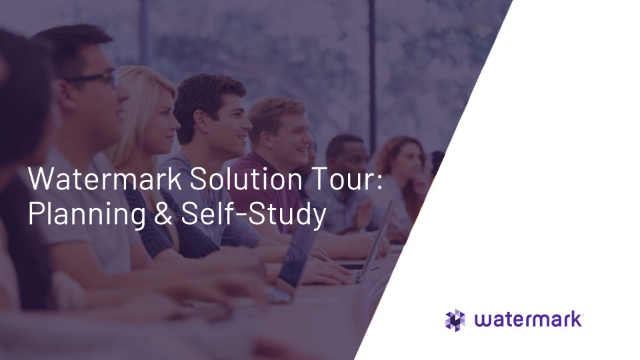 Watermark Solution Tour: Faculty-Friendly Planning & Self-Study