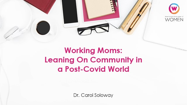 Working Moms: Leaning On Community in a Post-Covid World