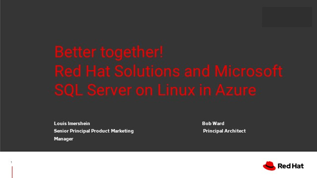 Better together! Red Hat Solutions and Microsoft SQL Server on Linux in ...