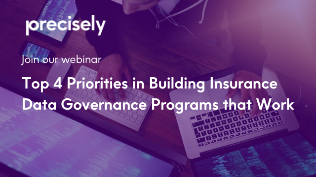 Top 4 Priorities In Building Insurance Data Governance Programs That Work Top 4 Priorities In Building Insurance Data Governance Programs That Work