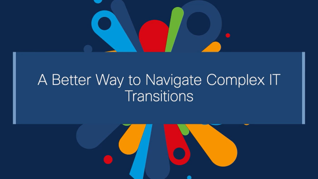 A Better Way to Navigate Complex IT Transitions