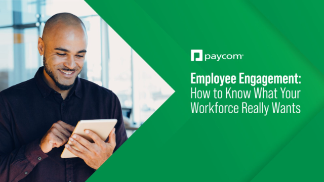 Employee Engagement: How to Know What Your Workforce Really Wants