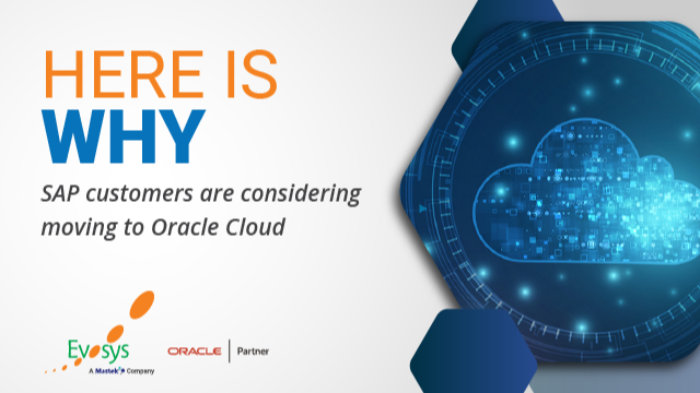 Here is Why SAP Customers Are Considering Moving to Oracle Cloud