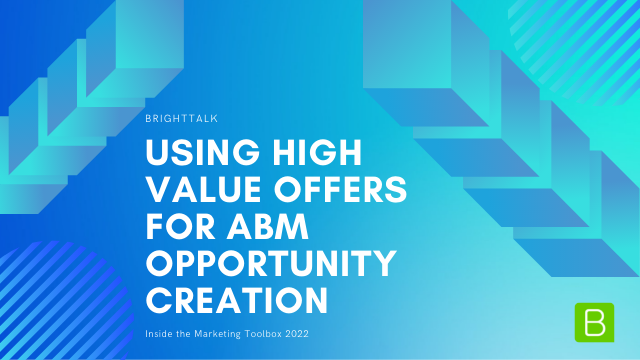 Using High Value Offers For ABM Opportunity Creation