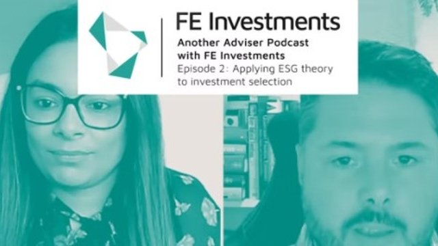 FE Investments, Episode 2: Why every fund manager must now incorporate ESG