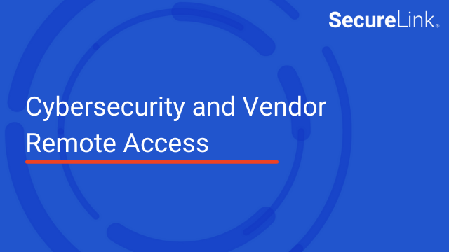 Cybersecurity and Vendor Remote Access