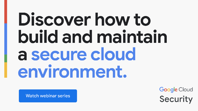 Google Cloud Security Foundation: Start Secure and Stay Secure - BrightTALK
