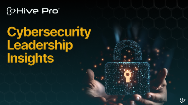 The Hive Pro Cybersecurity Leadership Insights - BrightTALK