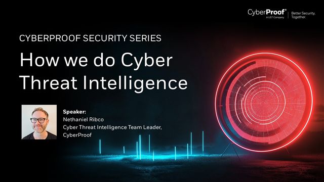 CyberProof Security: How we do Cyber Threat Intelligence